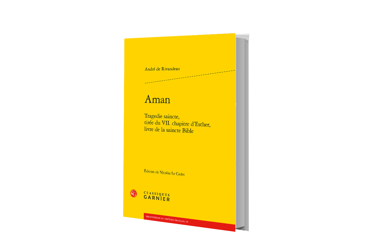 Aman, Tragedie saincte, tirée du VII. chapitre d'Esther, livre de la ...